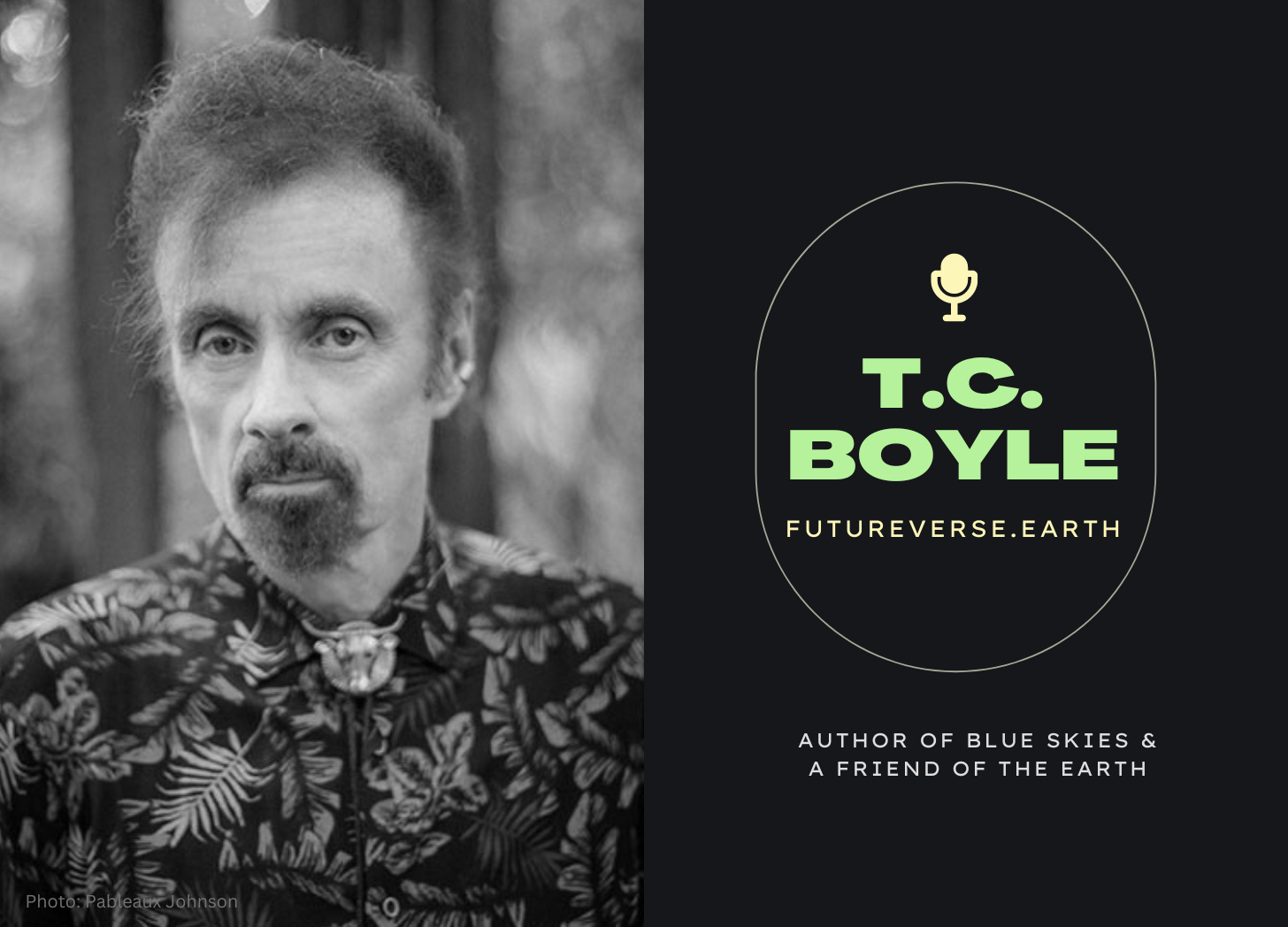 Ep. 8. T.C. Boyle: The Nature of Our Future