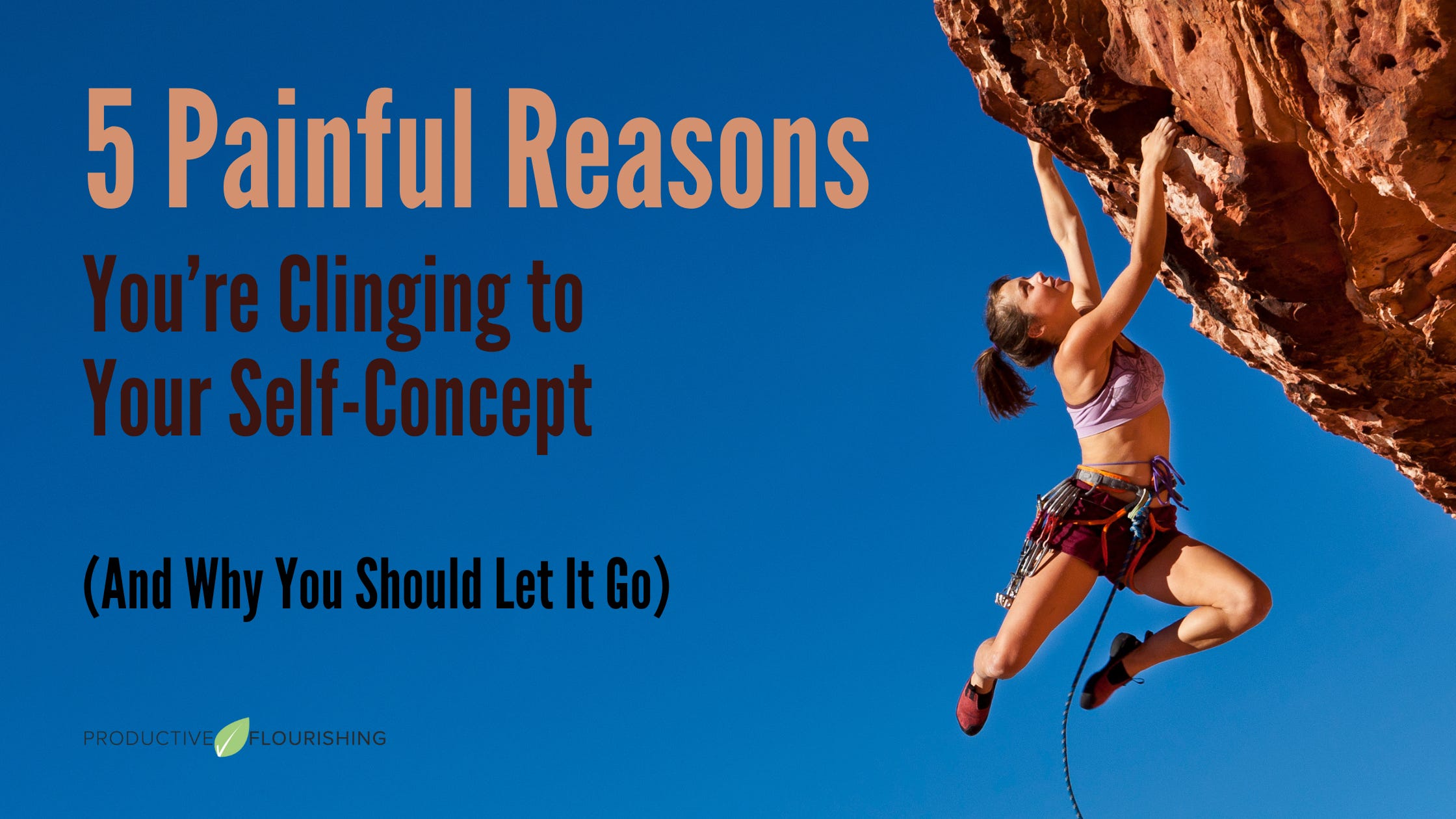 5 Painful Reasons You’re Clinging to Your Self-Concept