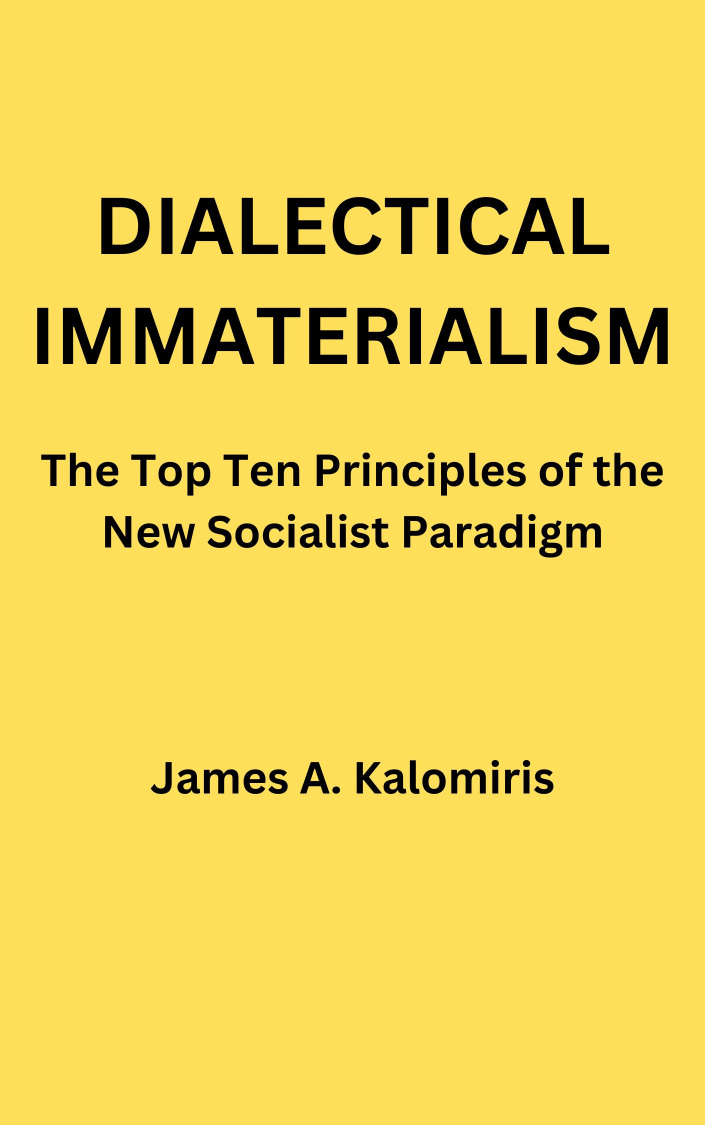 Dialectical Immaterialism - by James Kalomiris