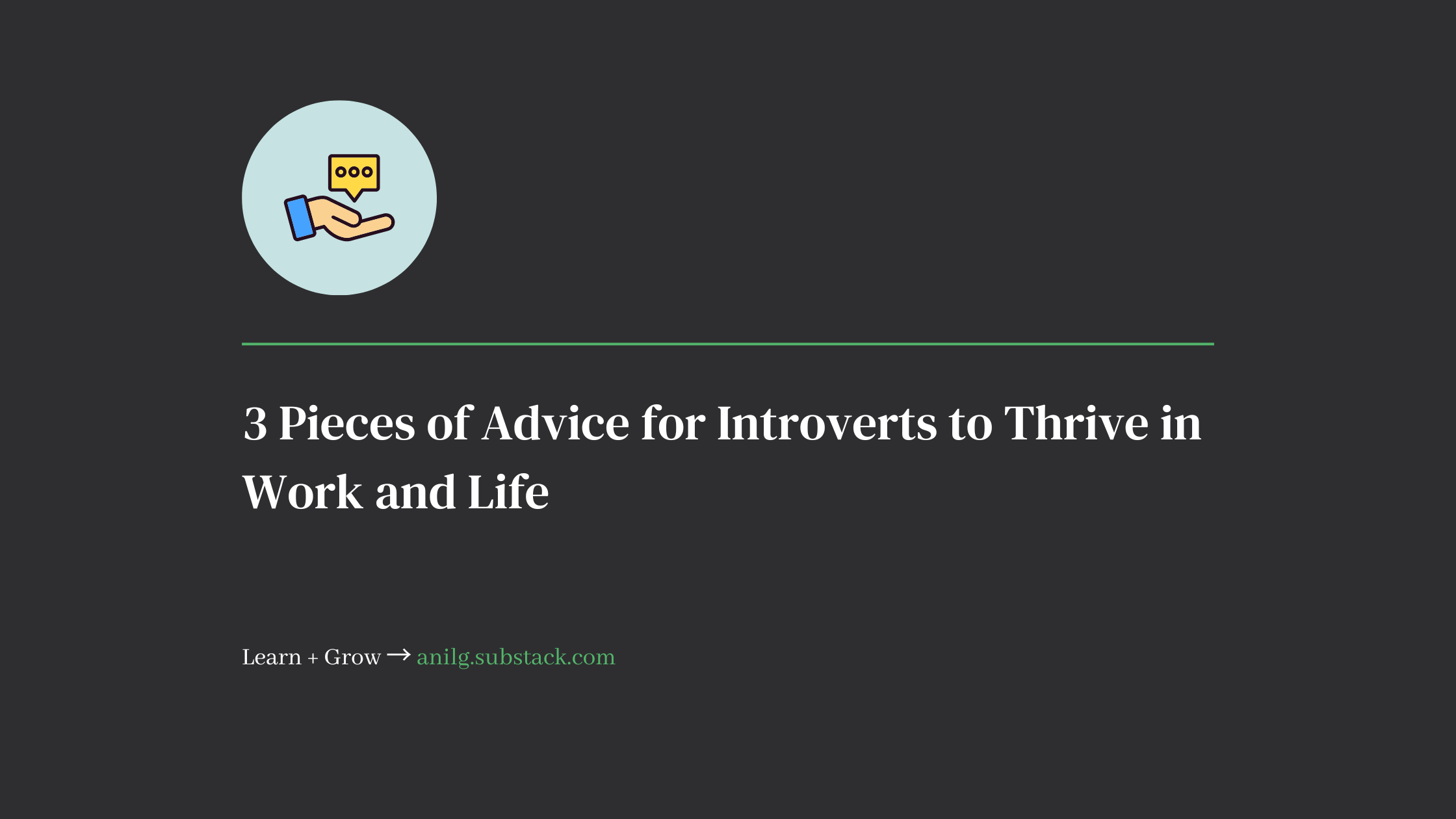 3 Pieces of Advice for Introverts to Thrive in Work and Life 🚀