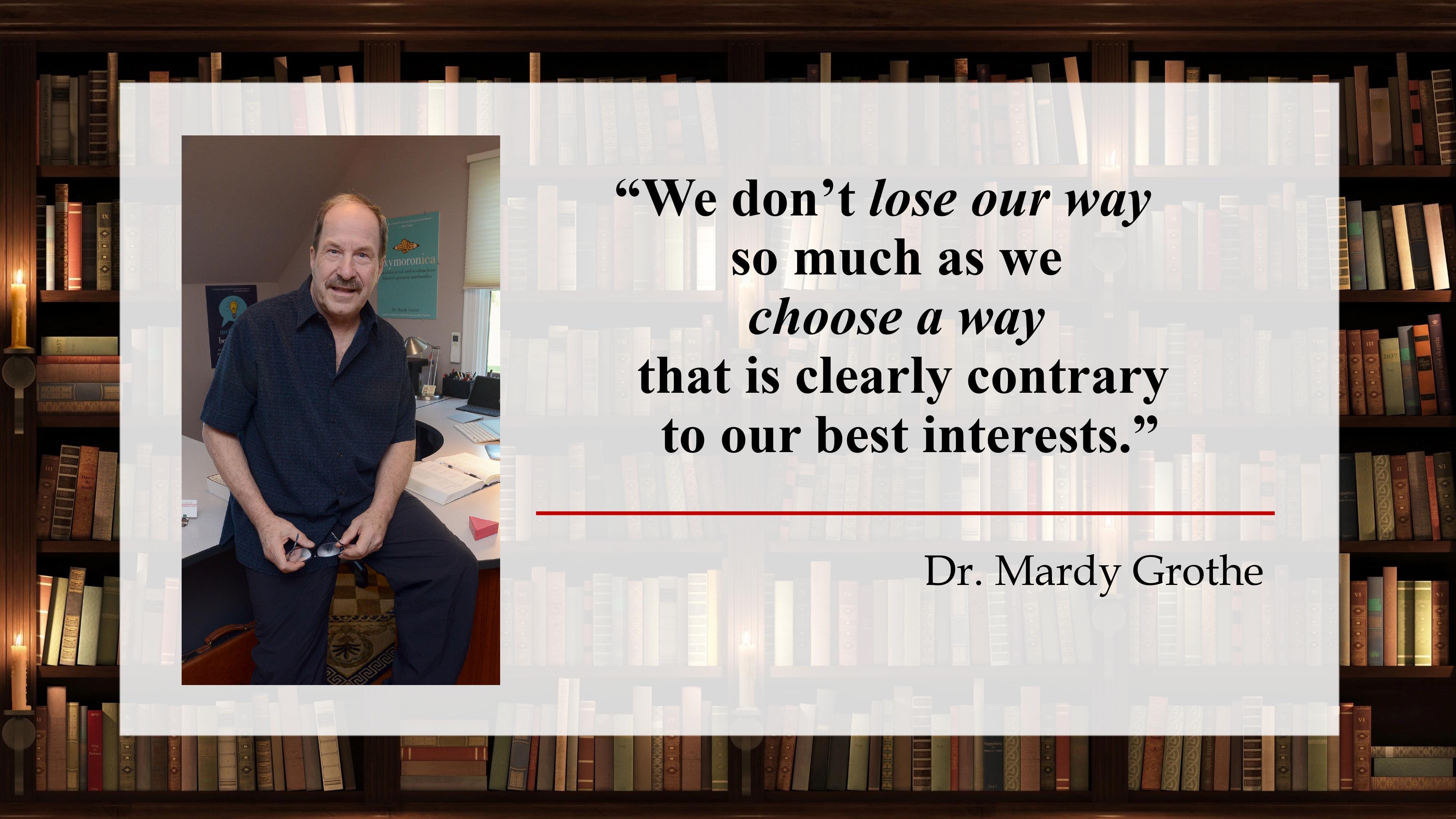 Dr. Mardy's Quotes of the Week ("Losing Our Way")