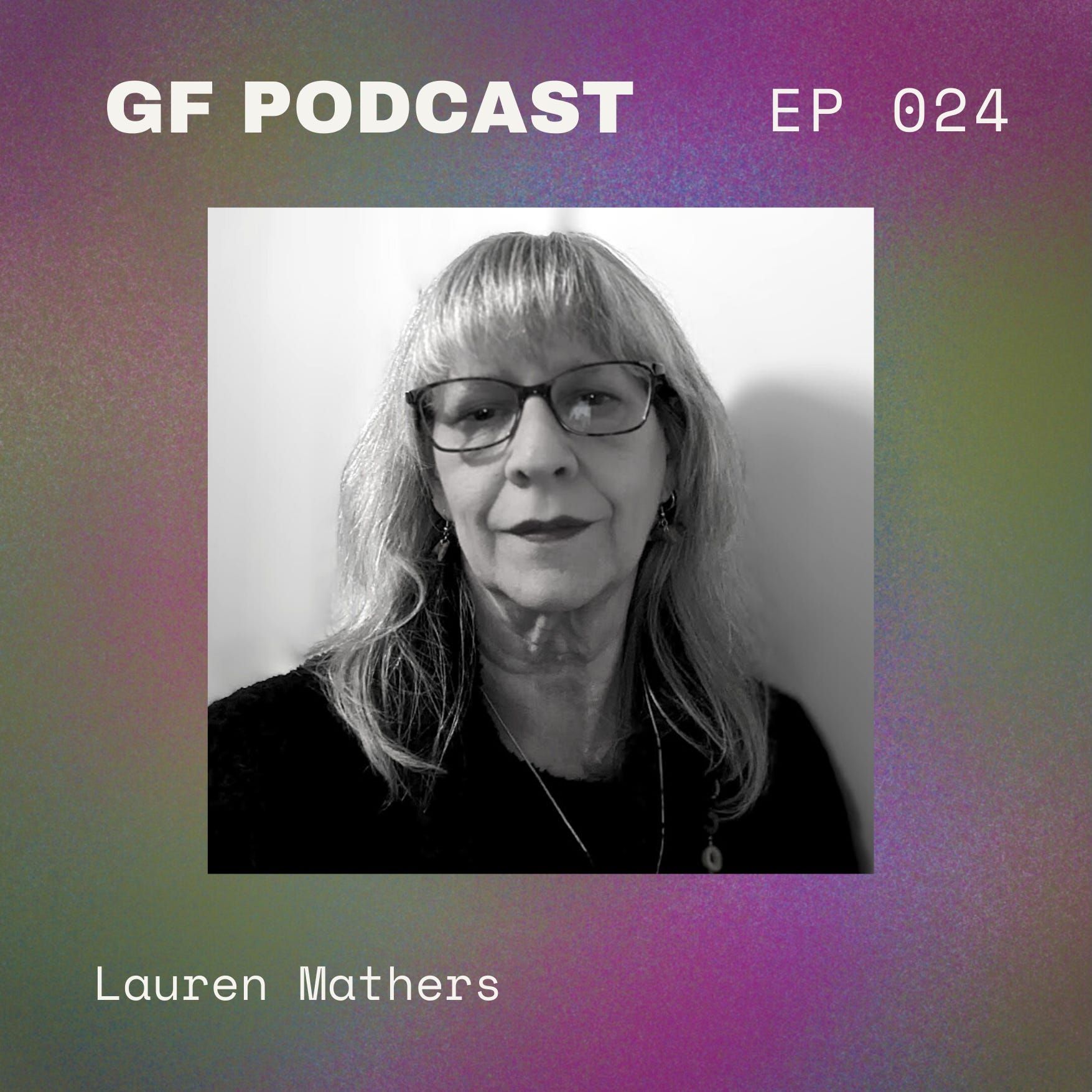 EP 24: Lauren Mathers - by Spencer George - GOOD FOLK