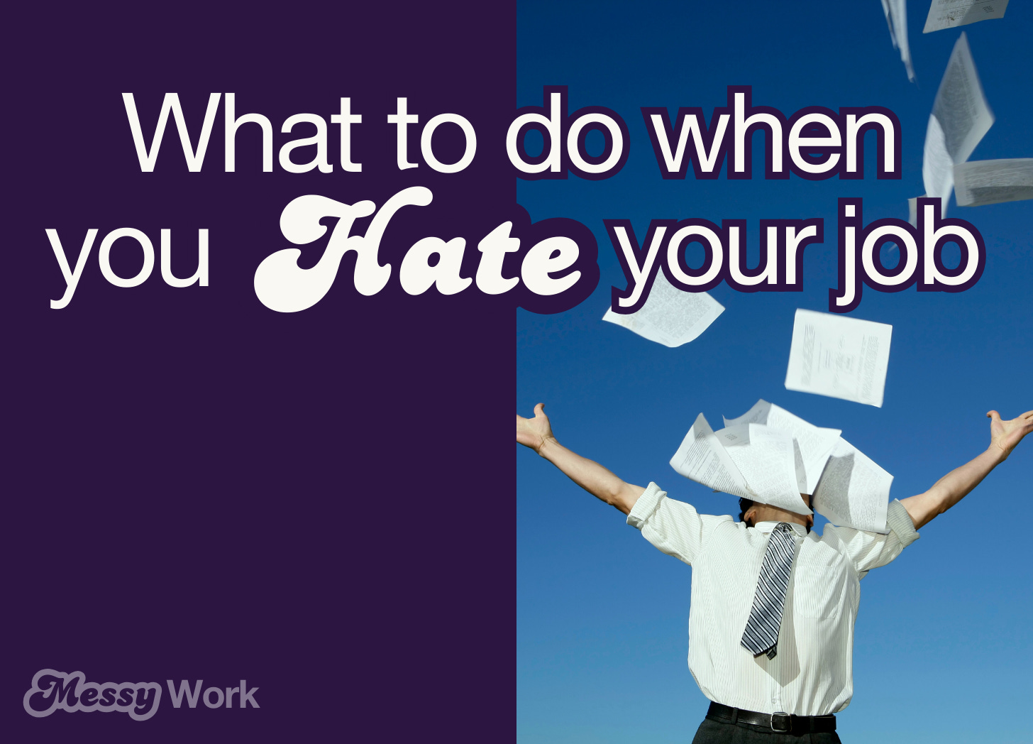 What to do when you hate your job