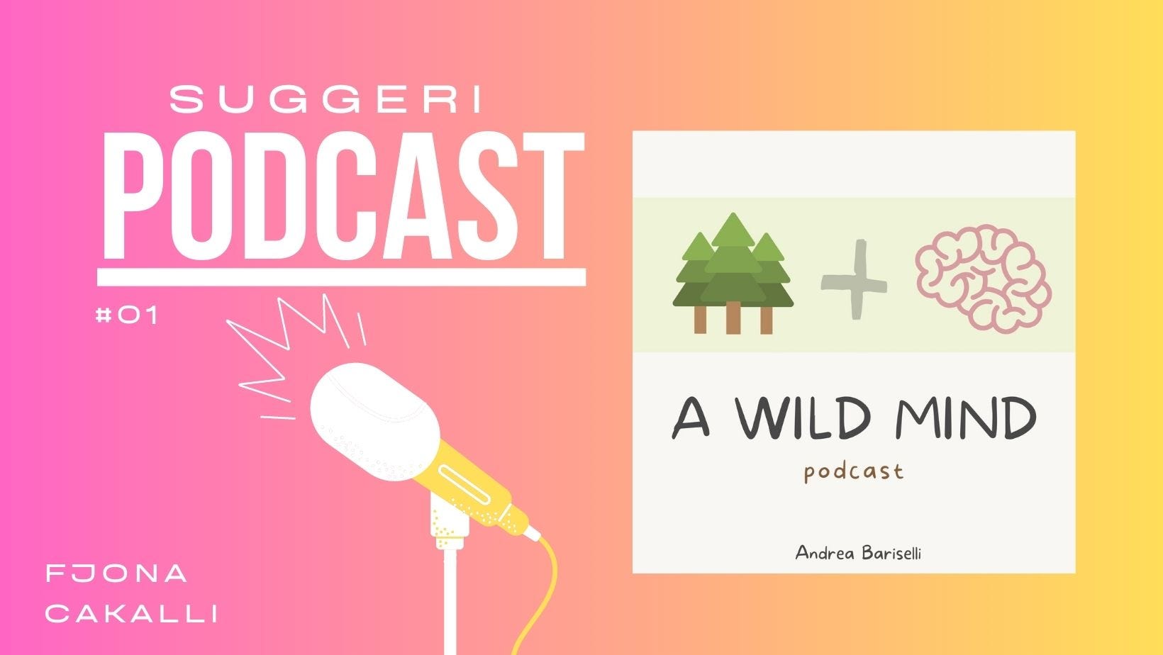 #01 - A Wild Mind: il podcast che tocca l'anima