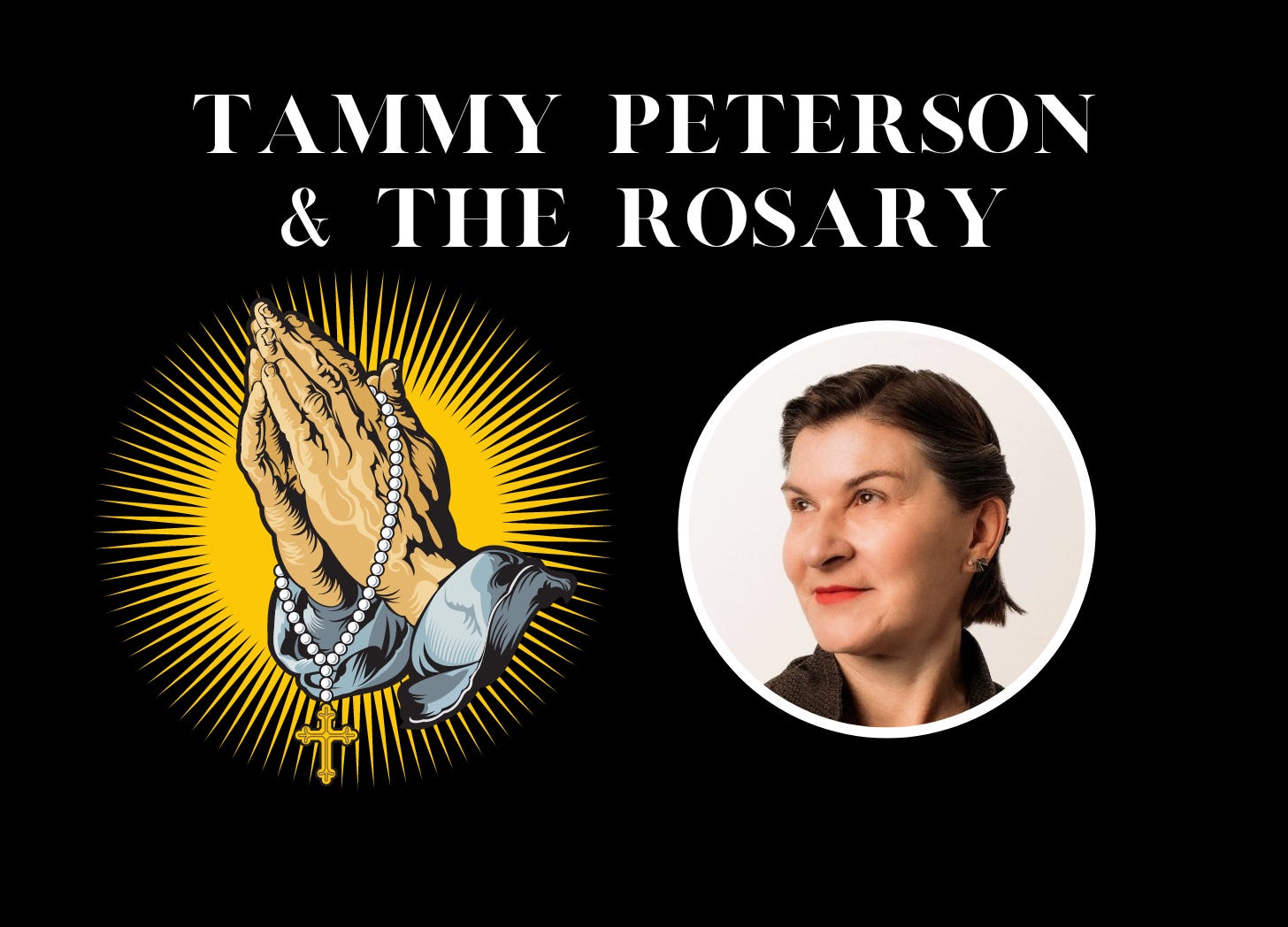 Tammy Peterson & The Rosary - by Daniel J. Roberts