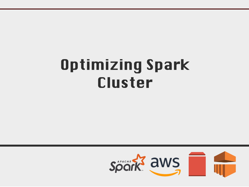 Optimizing Spark Cluster
