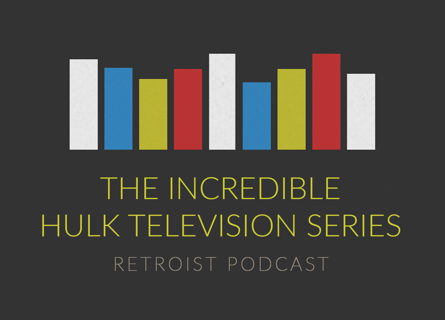 Retroist Incredible Hulk Podcast - The Retroist