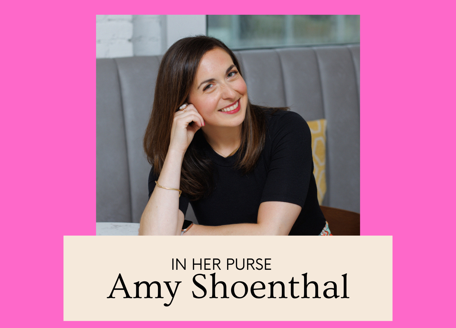 In Her Purse: Amy Shoenthal - by Lindsey Stanberry