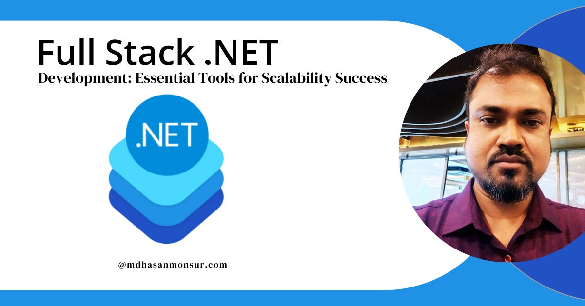 Full Stack .NET Development: Essential Tools for Scalability Success Full Stack .NET Development: Essential Tools for Scalability Success