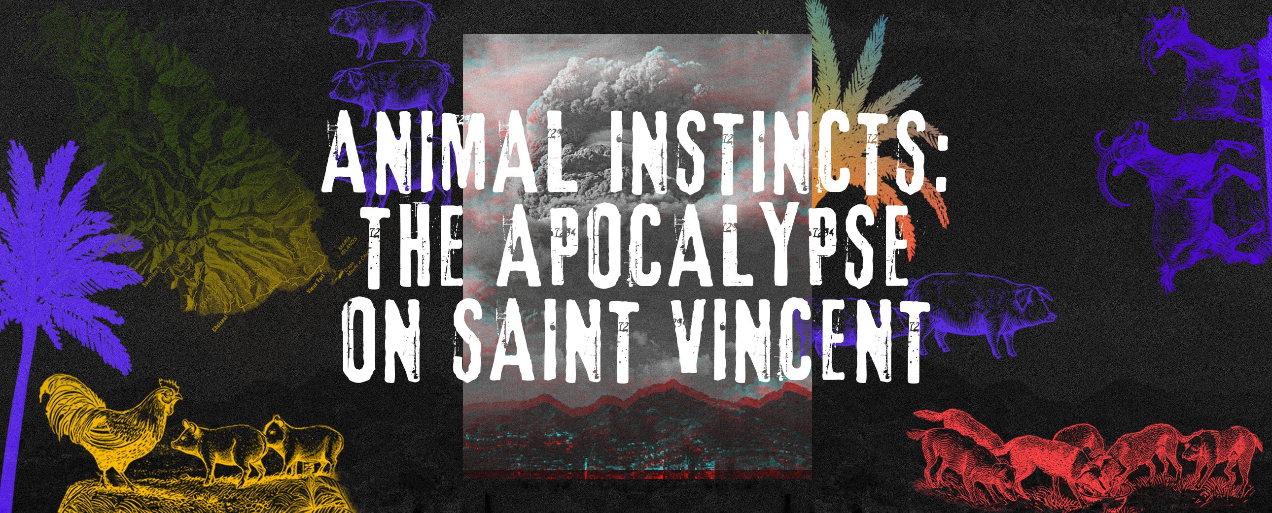 Animal Instincts: The Apocalypse on Saint Vincent