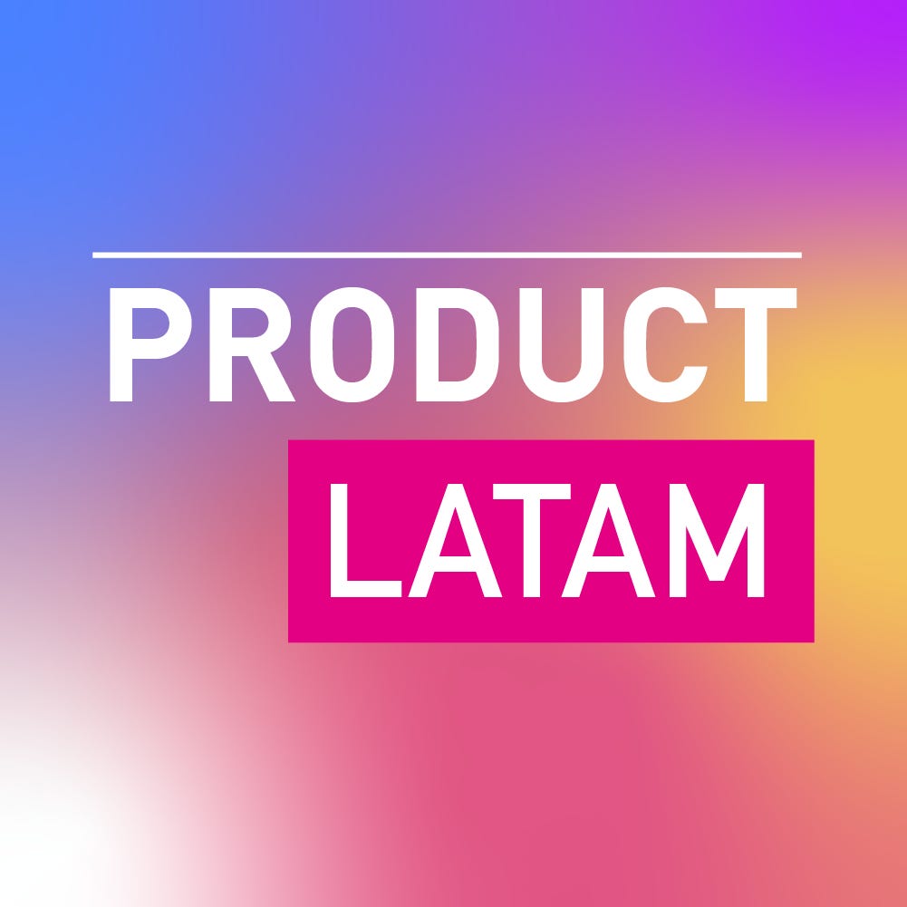 Product-LatAm | Substack