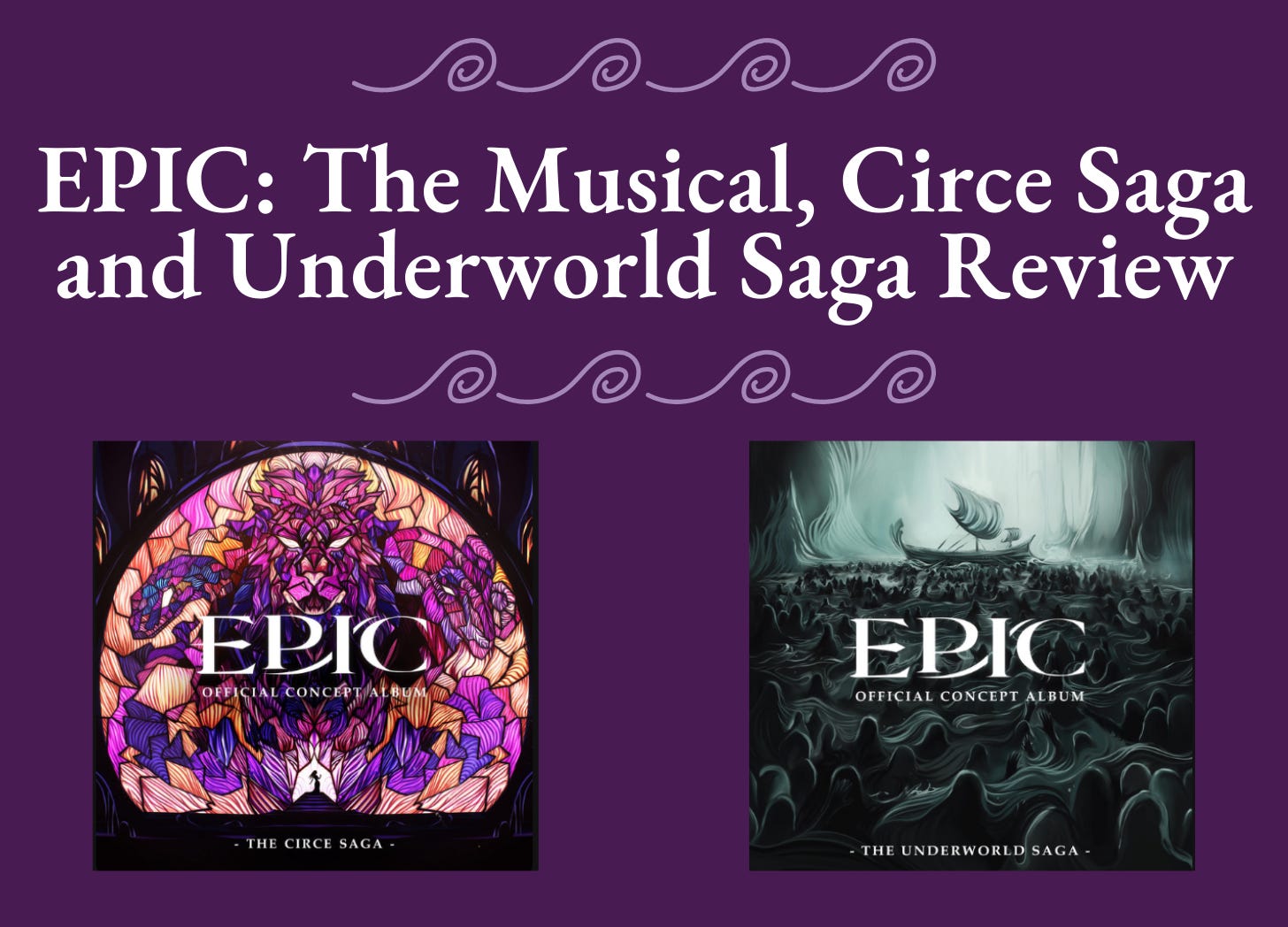 EPIC: The Musical, Circe Saga and Underworld Saga Review