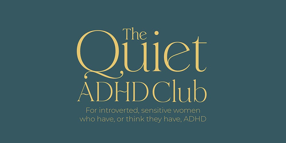 All About The Quiet ADHD Club - by Gabrielle Treanor