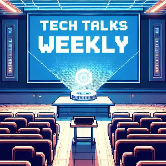Tech Talks Weekly | Substack