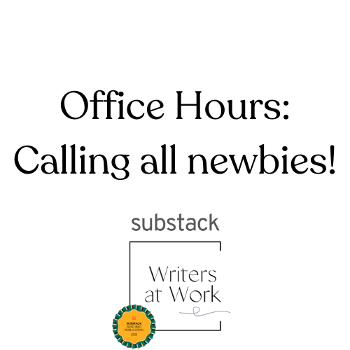 Substack Writers at Work Office Hours: Build Your Substack