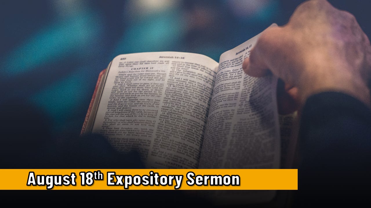 Your August 18th Expository Sermon - The Expository Pulpit