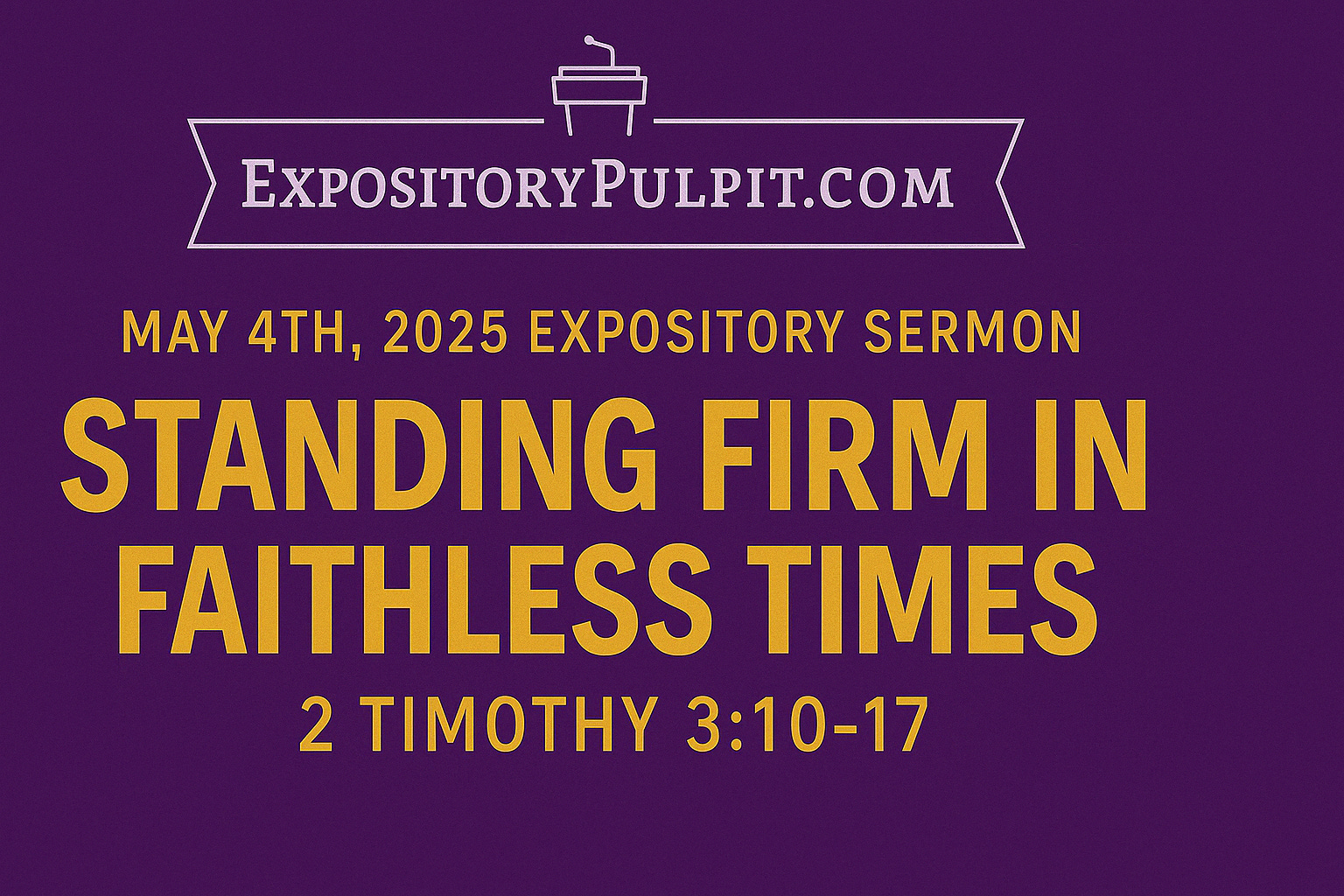 May 4th Expository Sermon - The Expository Pulpit