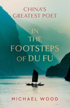 In the Footsteps of Du Fu - by Leanne Ogasawara