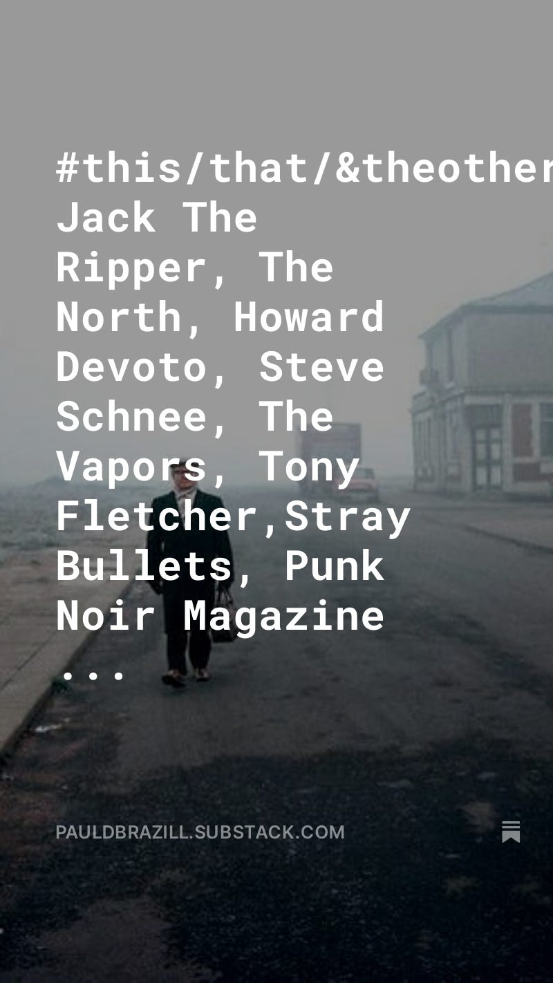 #this/that/&theother: Jack The Ripper, The North, Howard Devoto, Steve ...