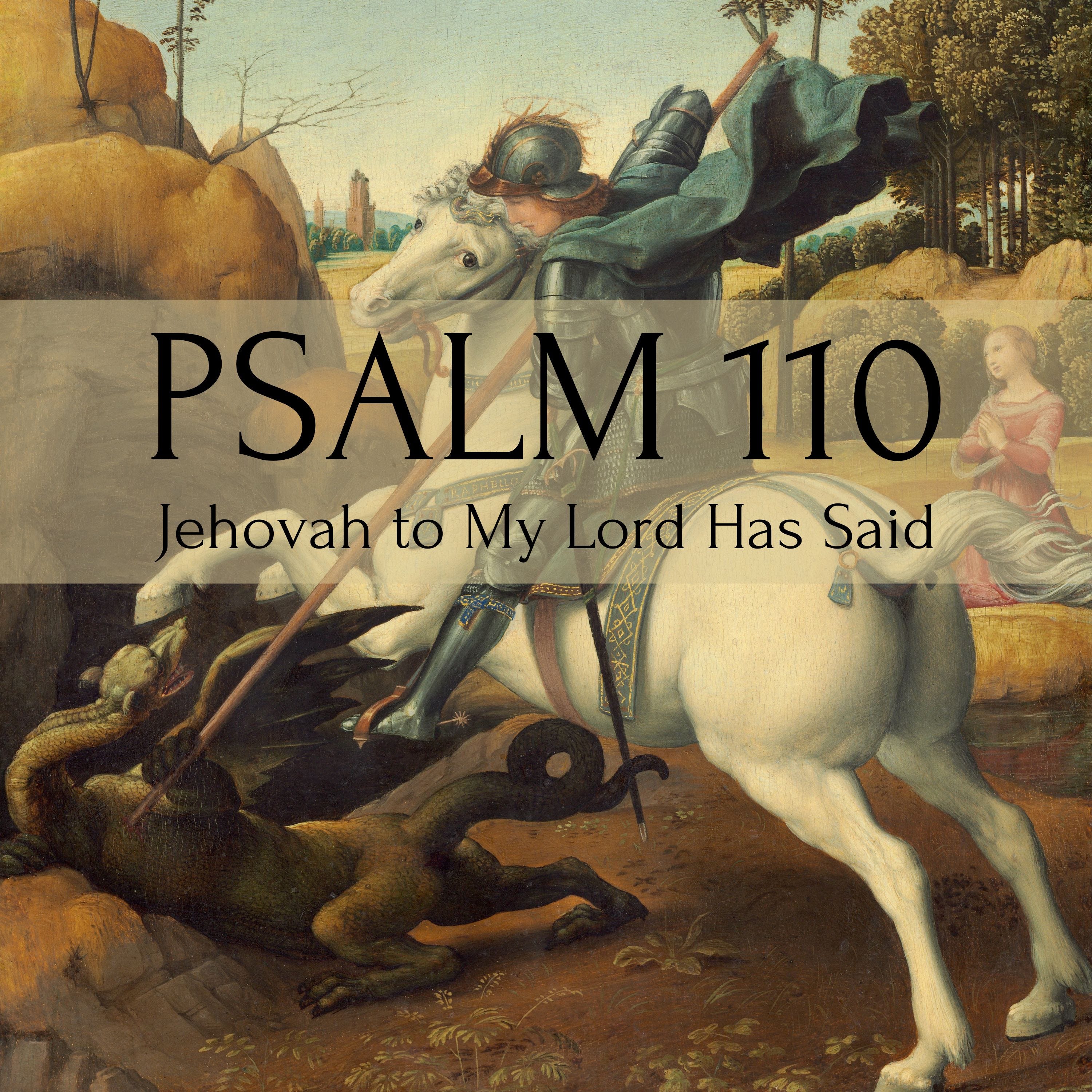 Jehovah to My Lord Has Said (Psalm 110) - Songs for Saints