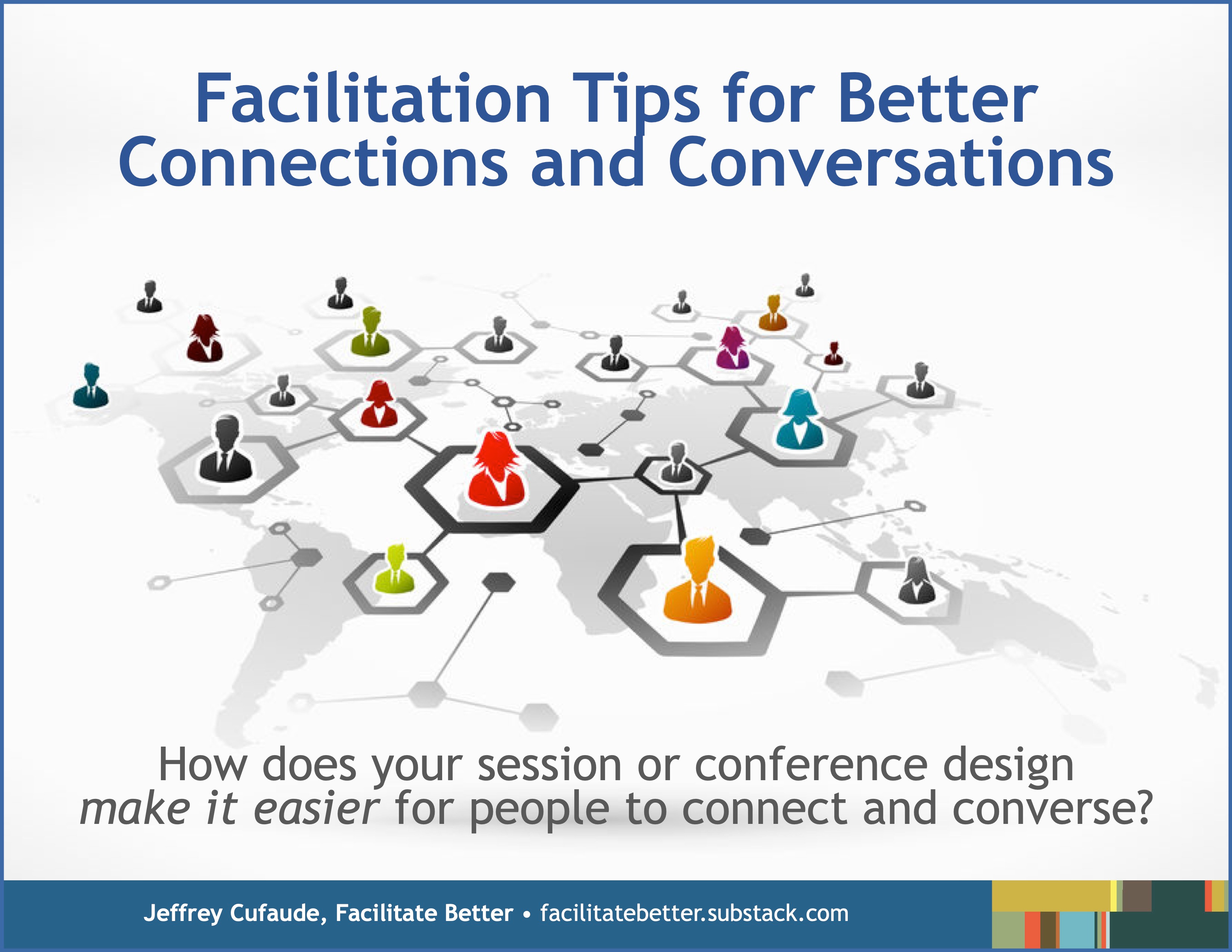 Facilitation Tips for Better Connections and Conversations ...