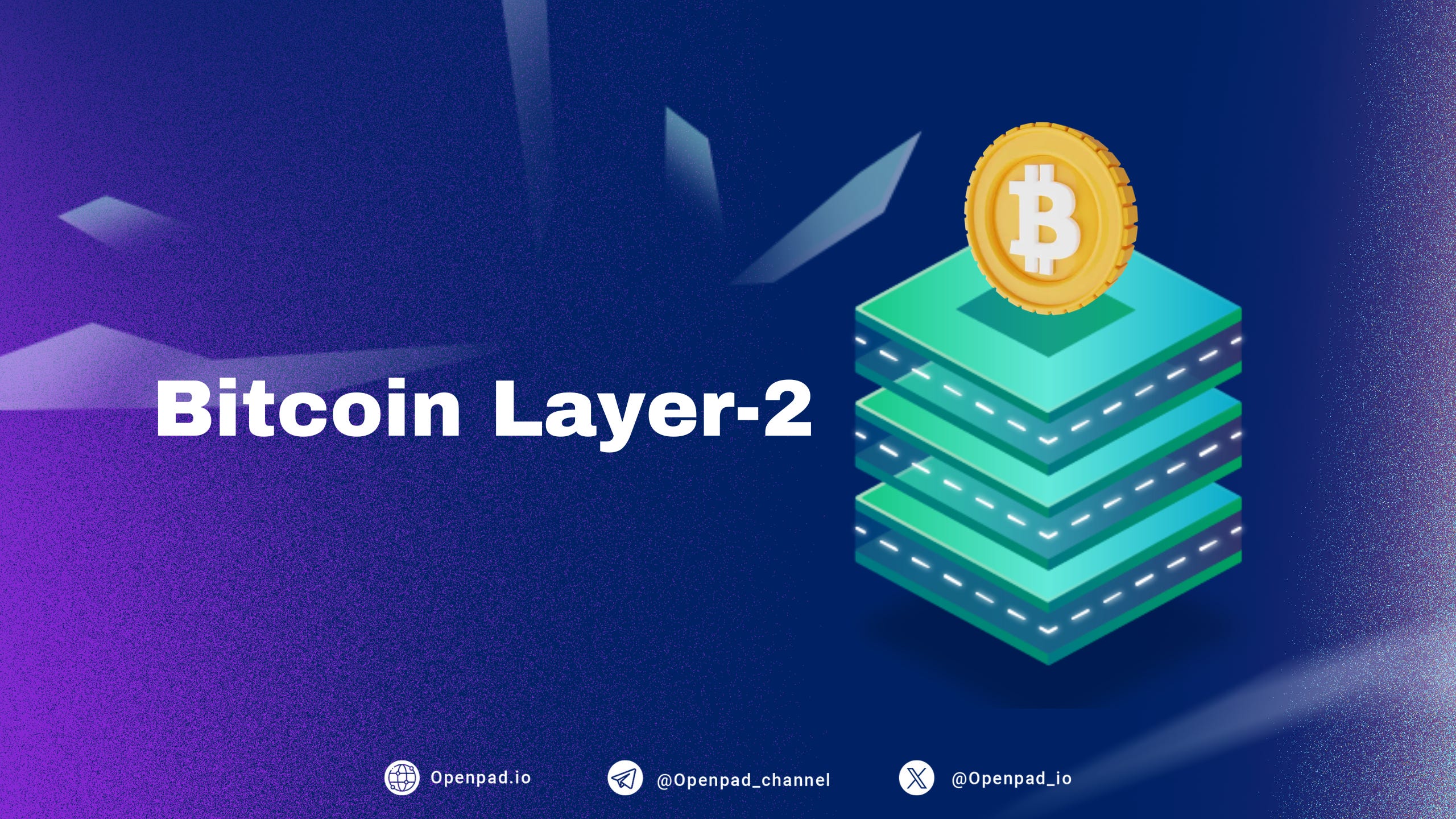 Bitcoin Layer-2: All you need to know - OpenPad AI