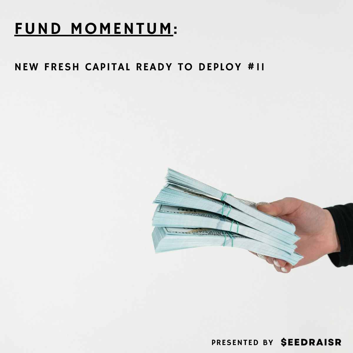 Fund Momentum - Fresh Funds Ready to Deploy #11