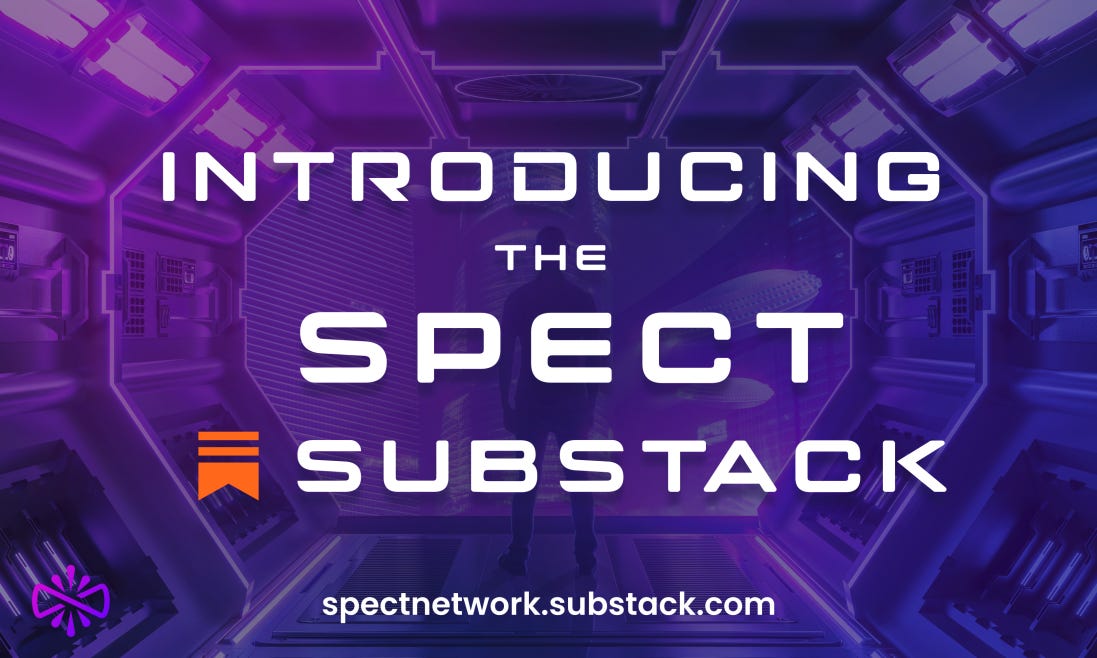 Introducing the Spect Substack - by Chakra - Spect