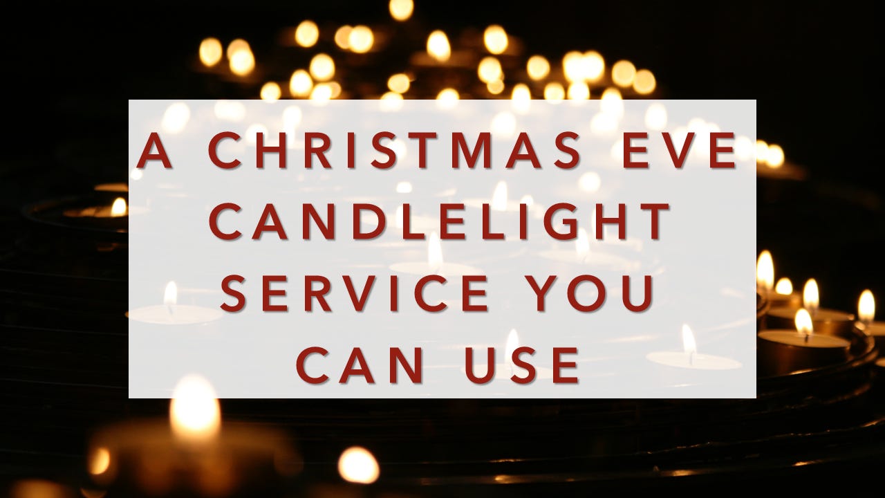A Christmas Eve Candlelight Service You Can Use!