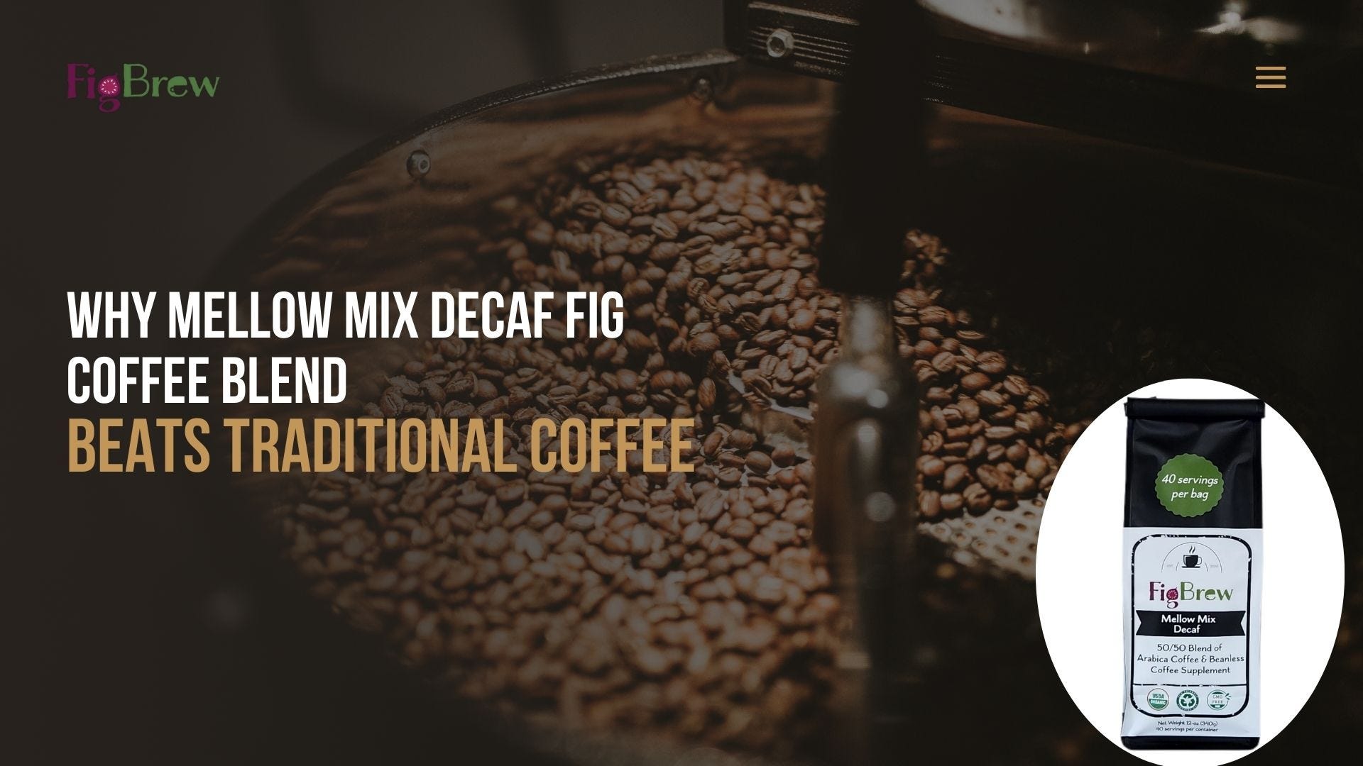 Why Mellow Mix Decaf Fig Coffee Blend Beats Traditional Coffee