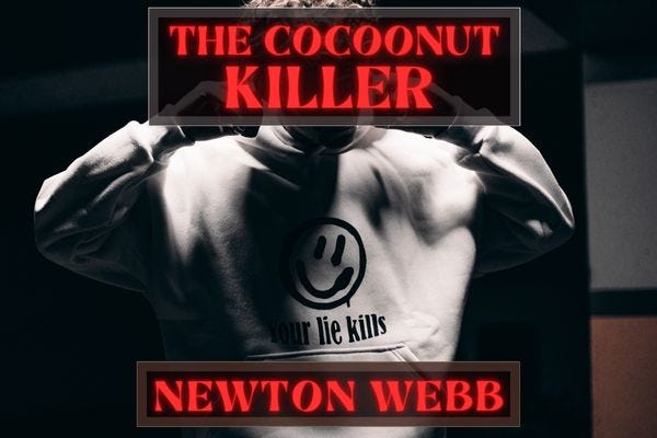 The Coconut Killer by Newton Webb - by Newton Webb