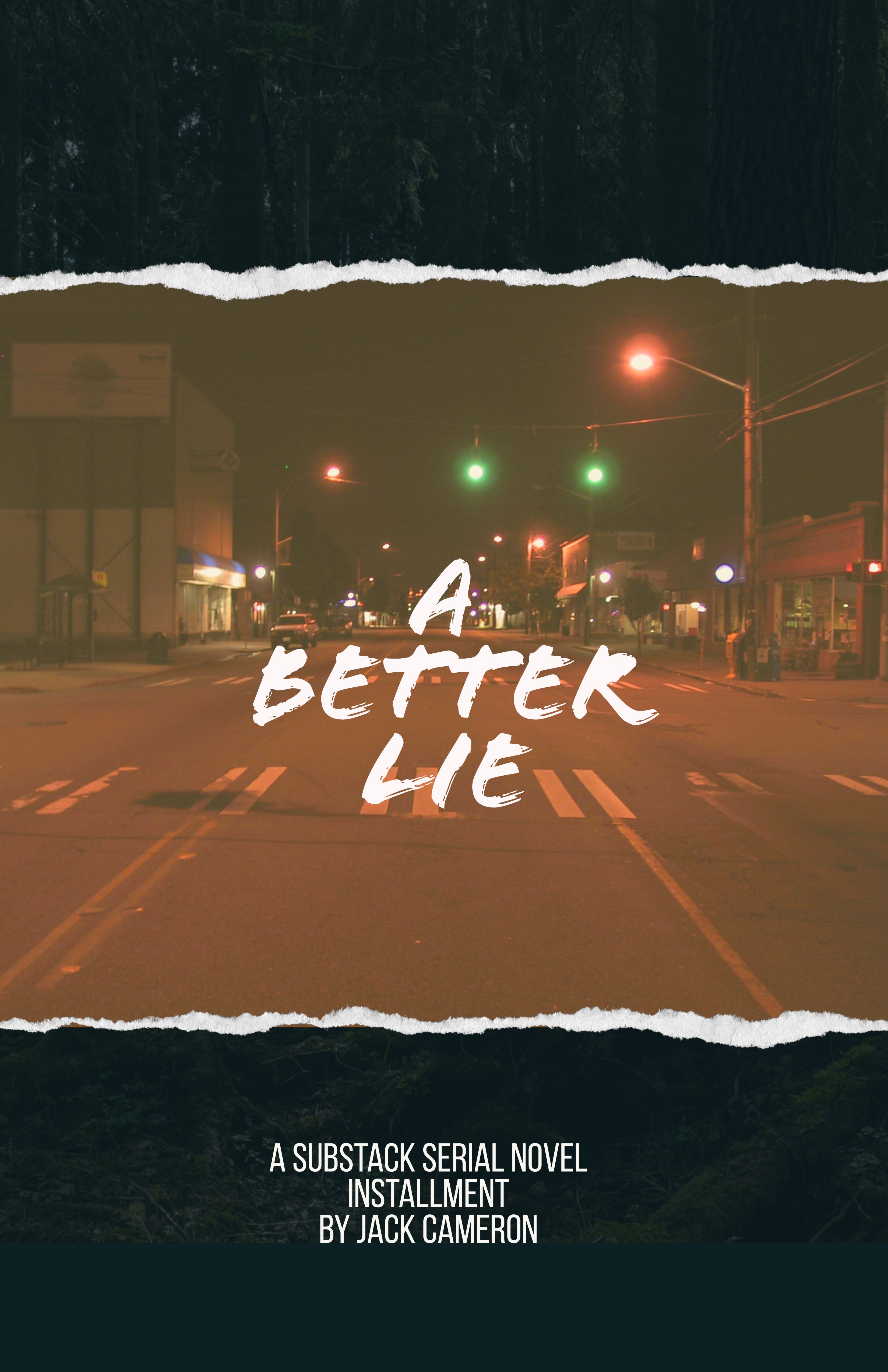 A Better Lie Installment 1 - by Jack Cameron