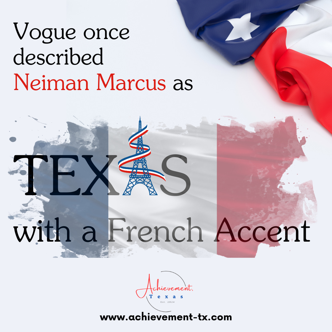 Neiman Marcus: A Story of Excellence as Big as Texas