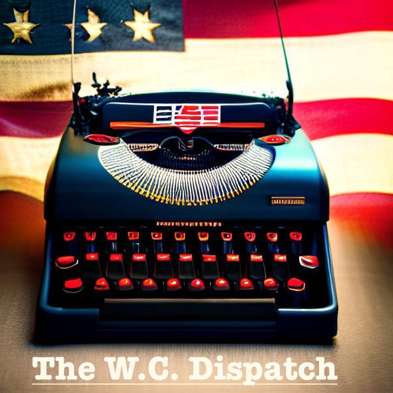 The W.C. Weekend Dispatch - THE W.C. DISPATCH