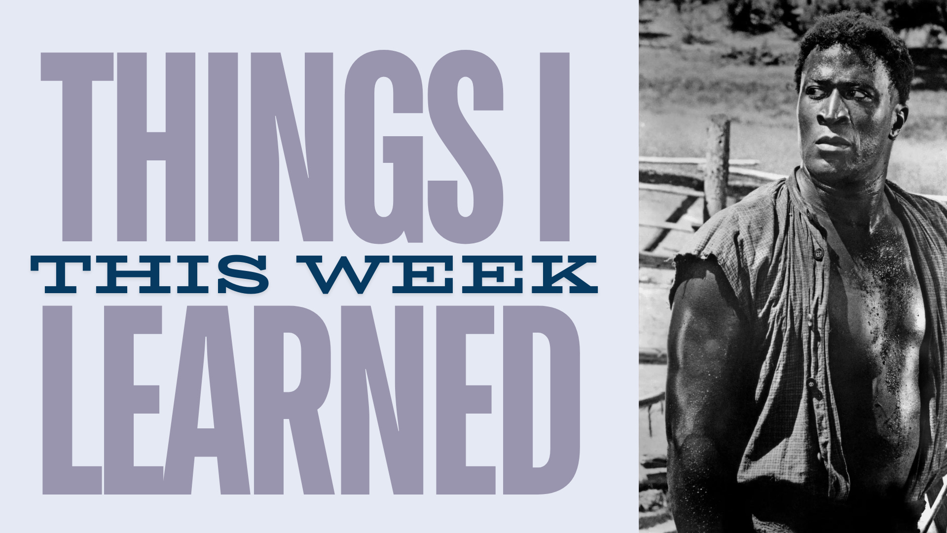 Things I Learned This Week - by Burgin Streetman