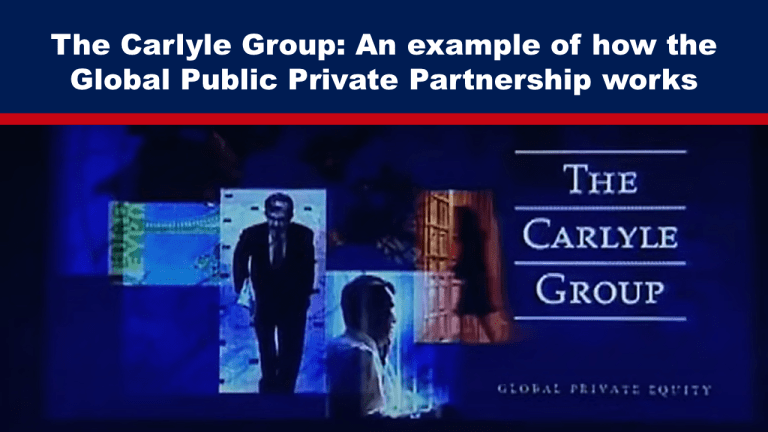 The Carlyle Group: Ένα Παράδειγμα Για Το Πώς Λειτουργεί η Παγκόσμια ...