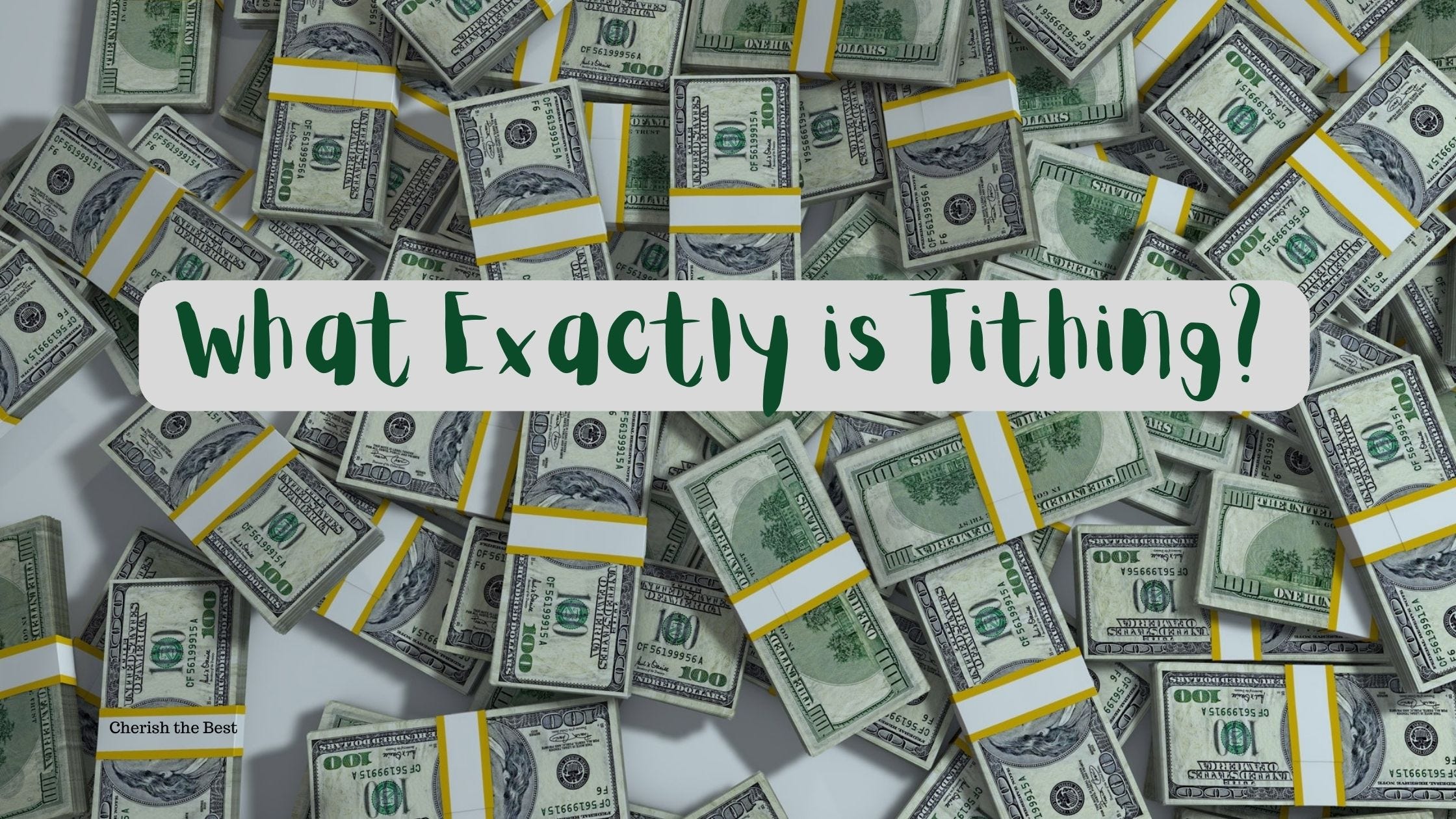 What Exactly is Tithing? - by Cherise Best