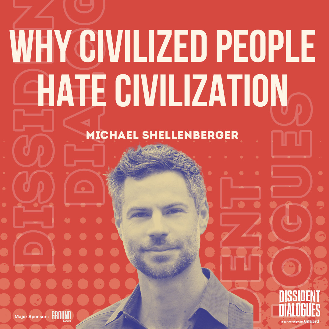 Why Do Civilized People Hate Civilization?