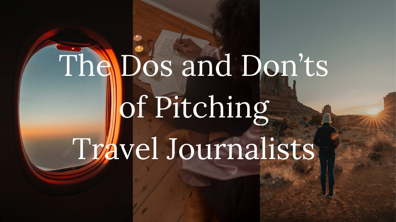 12 Dos and Don'ts of Pitching Freelance Travel Journalists