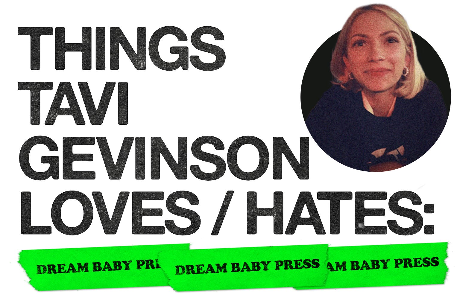 TAVI GEVINSON'S LOVE/HATE LIST