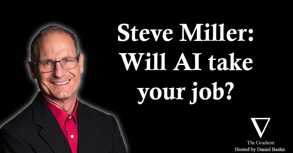 Steve Miller: Will AI Take Your Job? It's Not So Simple.