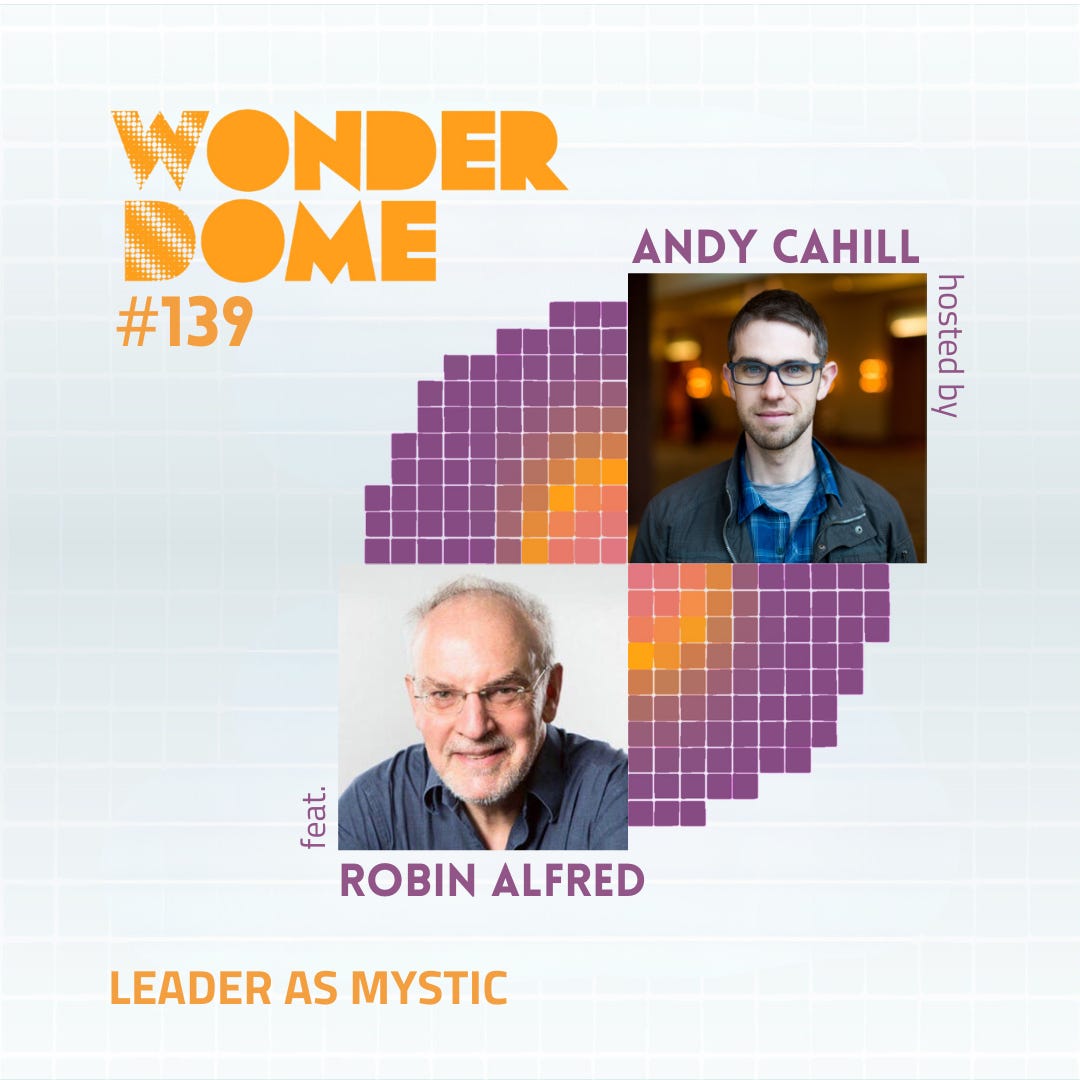 #139 Leader as Mystic (with Robin Alfred) - by Andy Cahill