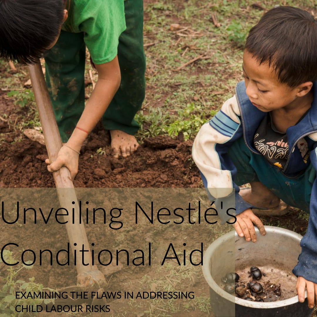 Unveiling Nestlé's Conditional Aid: Examining the Flaws in Addressing Child Labour Risks