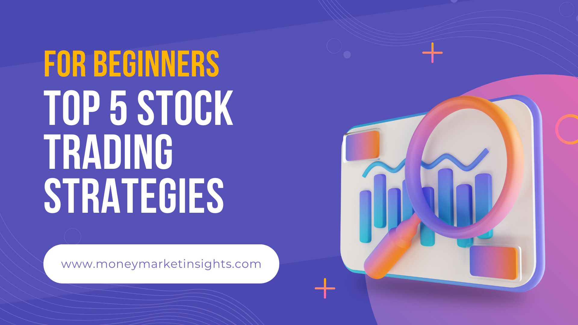 Top 5 Stock Trading Strategies Simplified for Beginners