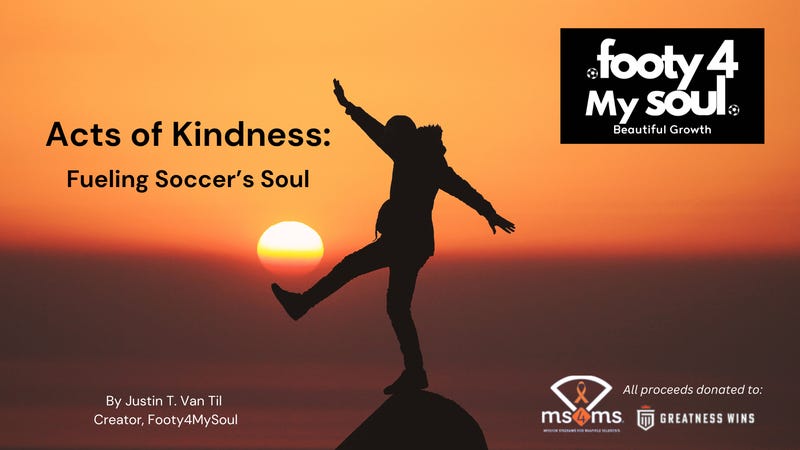 Acts of Kindness: Fueling Soccer's Soul