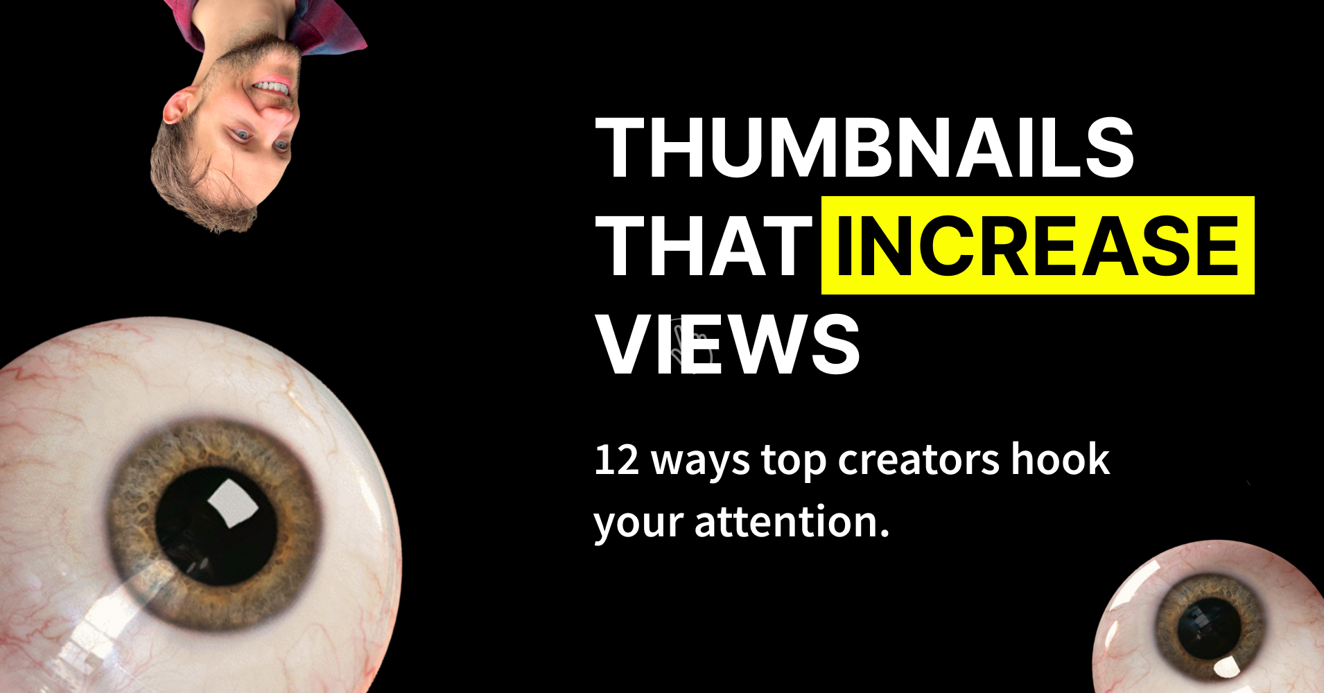Types of Thumbnails That Increase Views - by Neal O'Grady