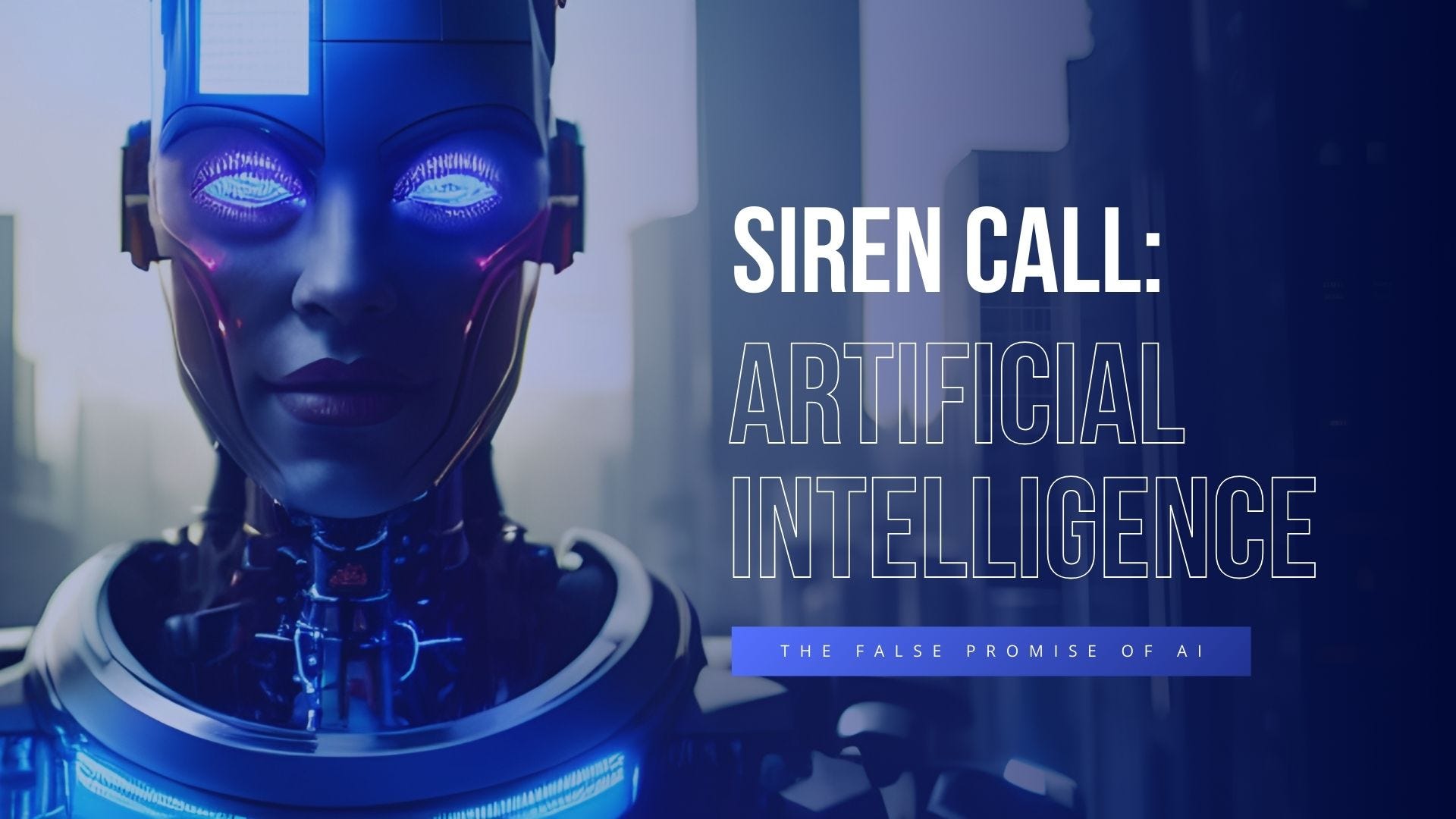 The Siren Call of AI - by Heith A. Wetzler