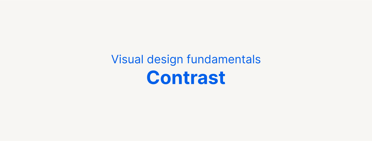 Visual design fundamentals: Contrast