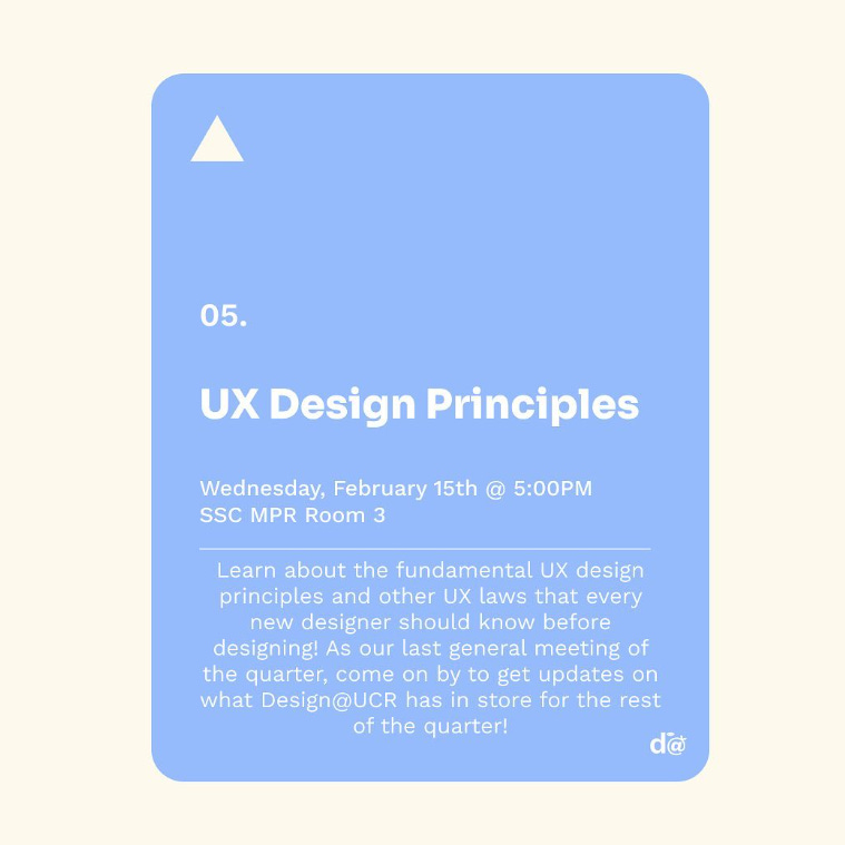 TODAY: UX DESIGN PRINCIPLES - Design at UCR