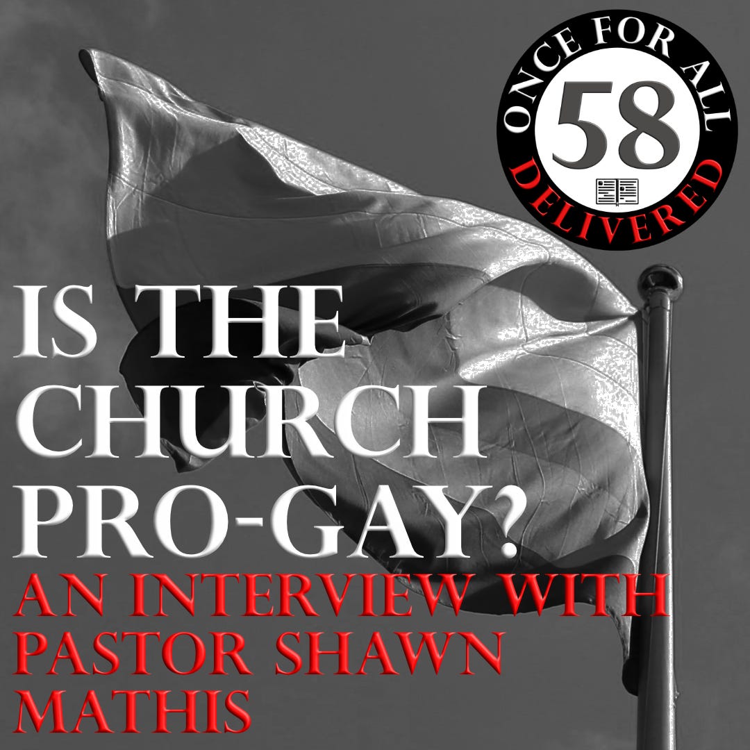Ep. 58: Is the Church Pro-Gay? An Interview with Pastor Shawn Mathis